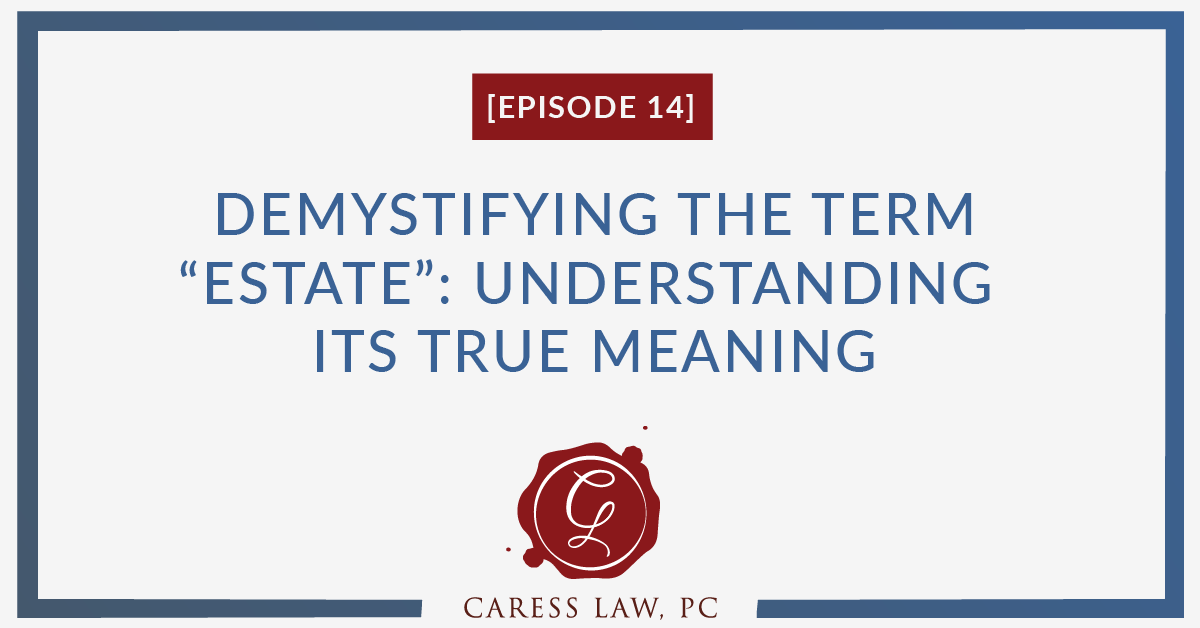 Demystifying the Term "Estate": Understanding Its True Meaning
